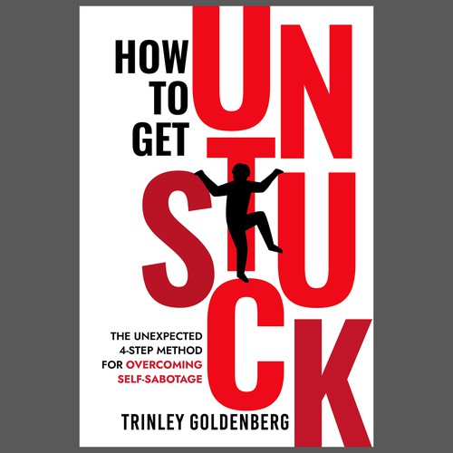 Designs | How to Get Unstuck - New Self-Help Book | Book cover contest