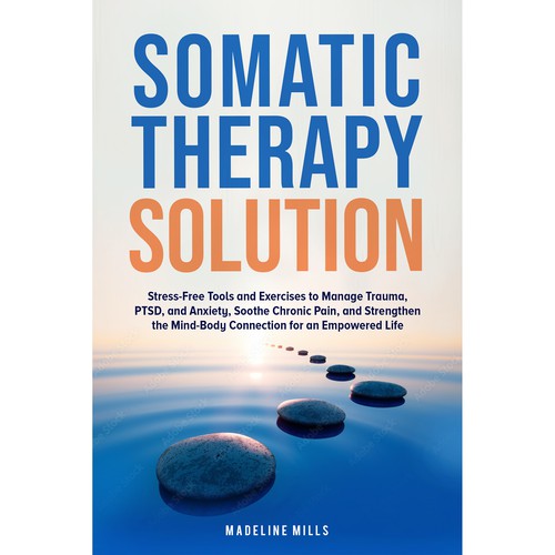 Designs | I am looking for an awesome Ebook Cover for Somatic Therapy ...
