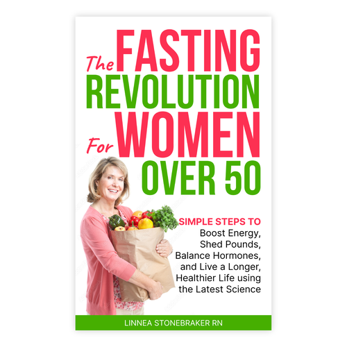 Designs | The Fasting Revolution For Women over 50 | Book cover contest