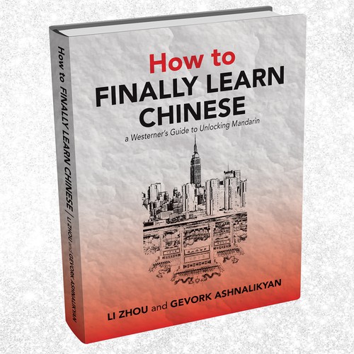Creative Book Cover Needed! - "How to Finally Learn Chinese: A ...