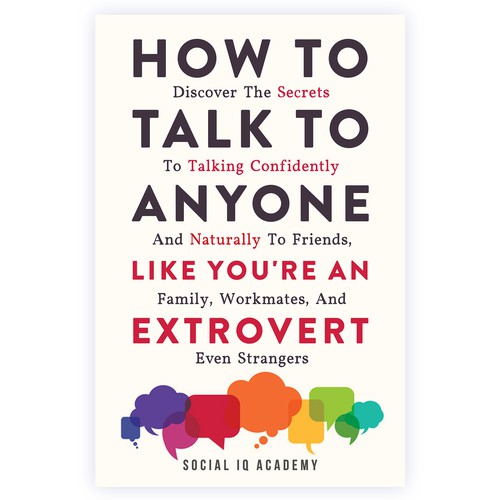 Designs | Design A Clever And Catchy "How To Talk To Anyone Like You're ...