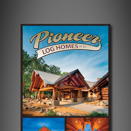 Create a captivating advertisement for Pioneer Log Homes of BC | Other ...