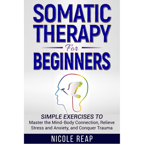 Designs | Design a book cover about Somatic Therapy for Beginners ...