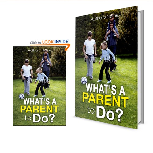 Designs | Book Cover for: 'What's A Parent To Do?" The Handbook for ...