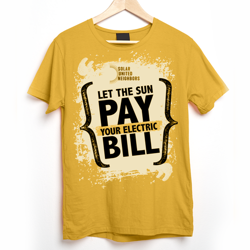 "Let The Sun Pay Your Electric Bill" solar energy t-shirt | T-shirt contest