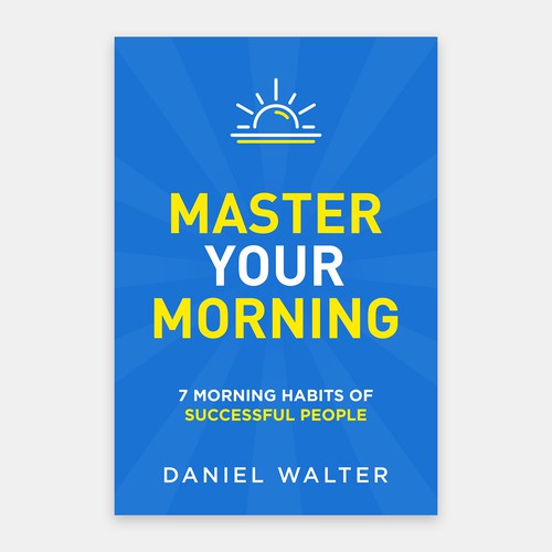 Designs | Design a Morning Routine Book Cover for a Best-selling Author ...