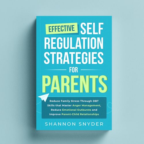 Designs | Motivate parents to get a handle on their own emotional ...