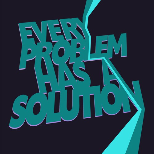 Poster ''Every problem has a solution. You just have to be creative ...