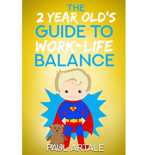 Book cover - the 2 Year Old's Guide to Work-Life Balance | Book cover ...
