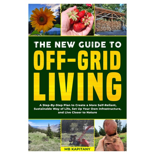 Designs | Cover for an up-to-date book on off-grid living that will ...