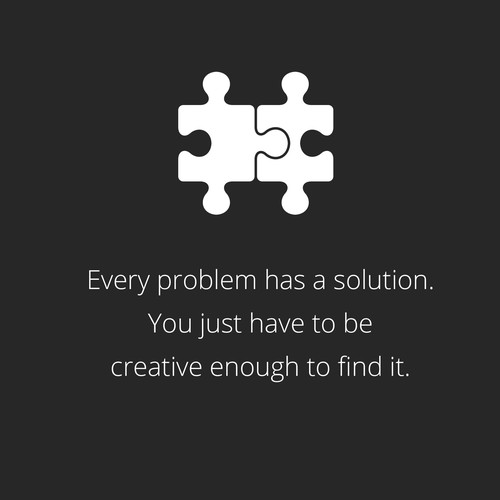 Poster ''Every problem has a solution. You just have to be creative ...