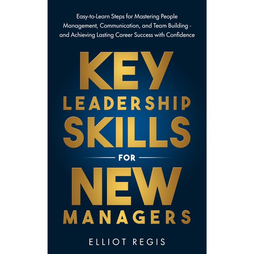 Designs | Key Leadership Skills for New Managers | Book cover contest