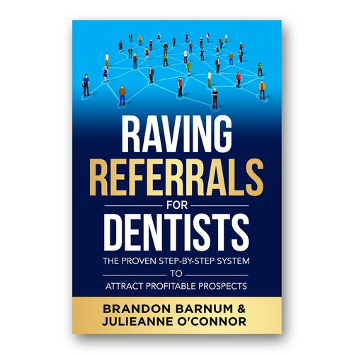 Designs | Book Cover - Raving Referrals for Dentists | Book cover contest