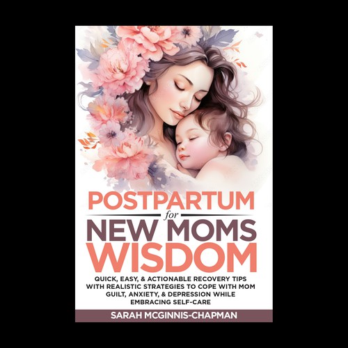 Designs | Unleash Your Creativity: eBook Cover Design for "Postpartum for New Moms Wisdom ...