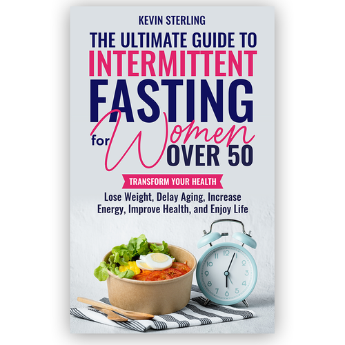 Designs | Ebook cover for The Ultimate Guide to Intermittent Fasting for Women Over 50 | Book ...