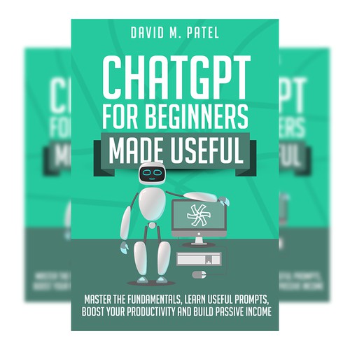 Designs | Attractive Book Cover Design for "ChatGPT for Beginners ...