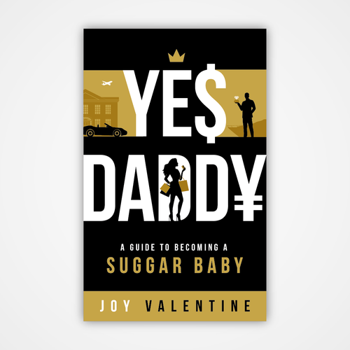 YES, DADDY: A GUIDE TO BECOMING A SUGAR BABY | Book cover contest