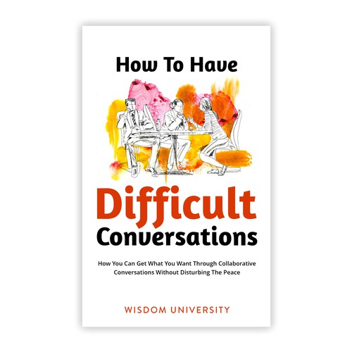 Designs | Design A Clever And Catchy "How To Have Difficult ...