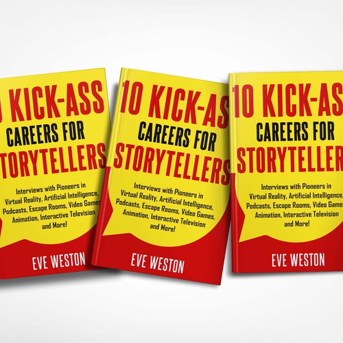 Designs | Design a Cover for Book on Kick-Ass Storytelling Careers ...