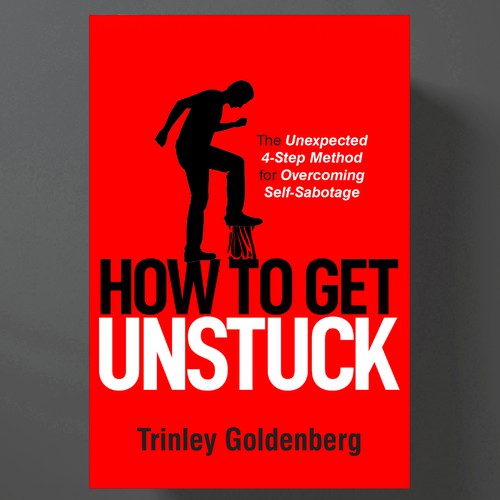 Designs | How to Get Unstuck - New Self-Help Book | Book cover contest