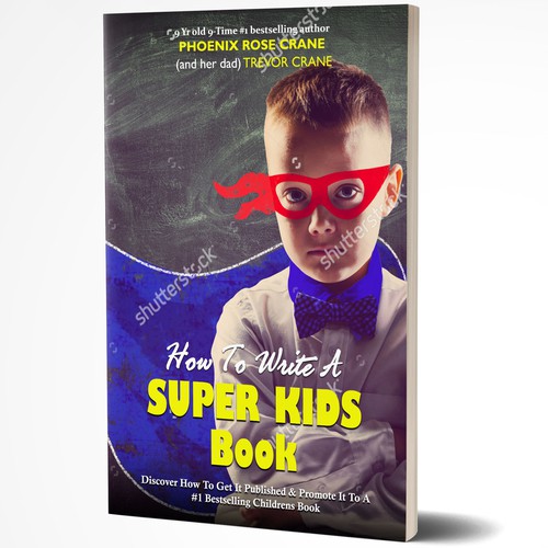 Designs | How To Write A Super Kids Book | Book cover contest
