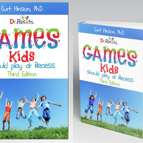 Design a fun, colorful book cover for Games Kids Should Play at Recess ...
