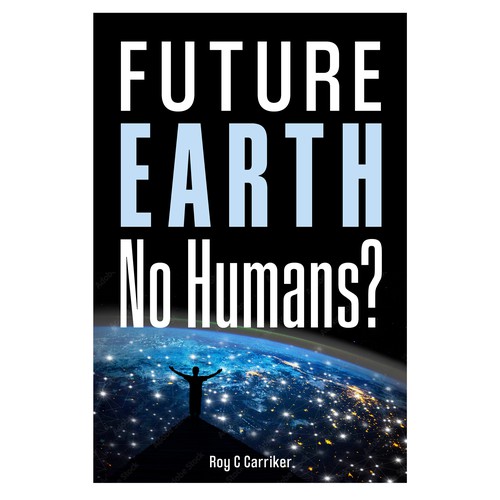 Designs | Future Spaceship Earth - Humans? No Humans? | Book cover contest