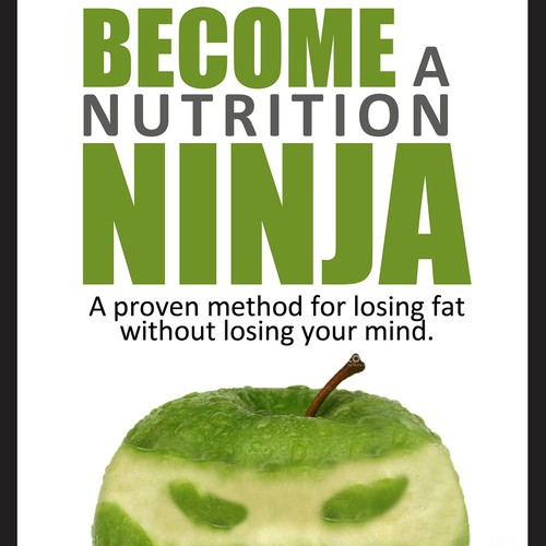 Become a Nutrition Ninja. | Book cover contest