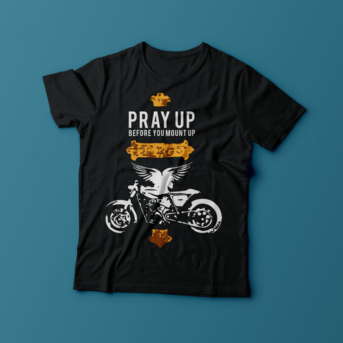 Christian Biker Pray Up Before You Mount Up | T-shirt contest