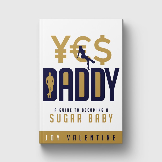 YES, DADDY: A GUIDE TO BECOMING A SUGAR BABY | Book cover contest
