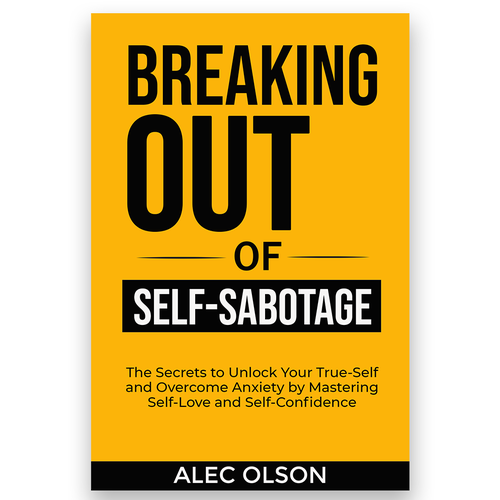 Designs | Breaking Out Of Self-Sabotage | Book cover contest