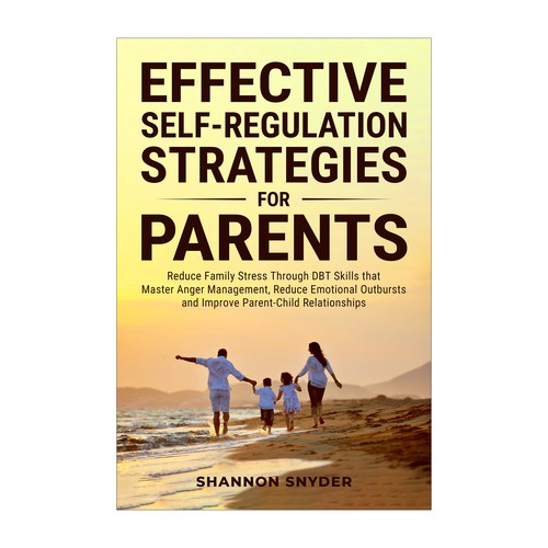 Designs | Motivate parents to get a handle on their own emotional ...