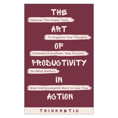 Designs | Design A Clever And Catchy "The Art of Productivity in Action ...