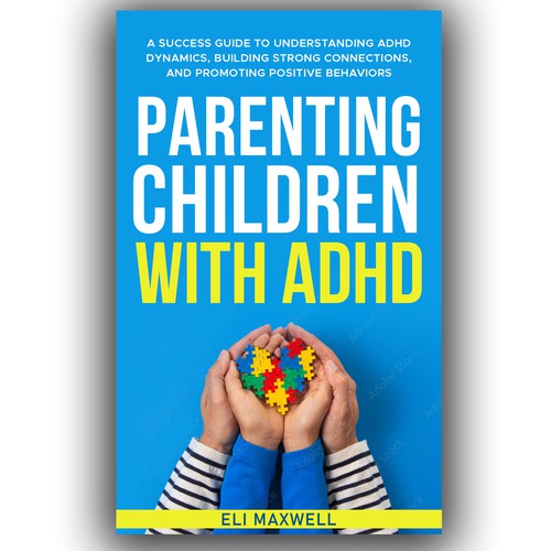 Designs | "Parenting Children with ADHD" Empowering E-book Design ...