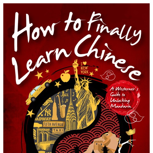 Creative Book Cover Needed! - "How to Finally Learn Chinese: A ...
