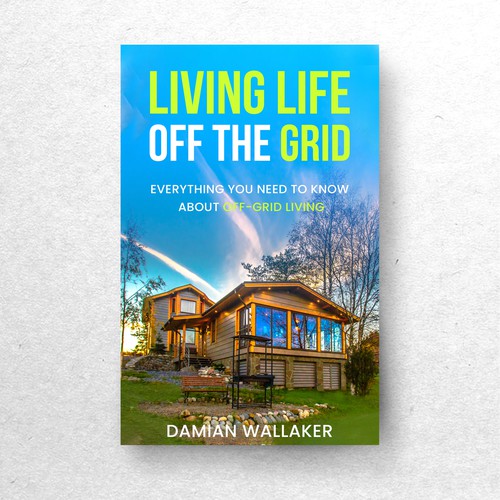 Designs | Living Life Off the Grid | Book cover contest