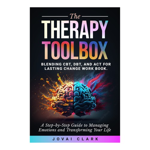 Designs | The Therapy Toolbox: Blending CBT, DBT, and ACT for Lasting ...