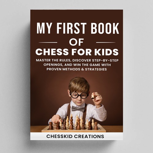 Designs | Design an Attractive Book Cover: CHESS FOR KIDS | Book cover ...