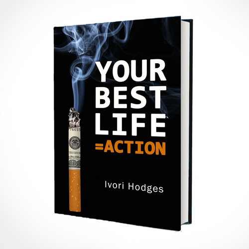 Design a Smoking Hot Book Cover! Book Title: Your Best Life=Action! By ...