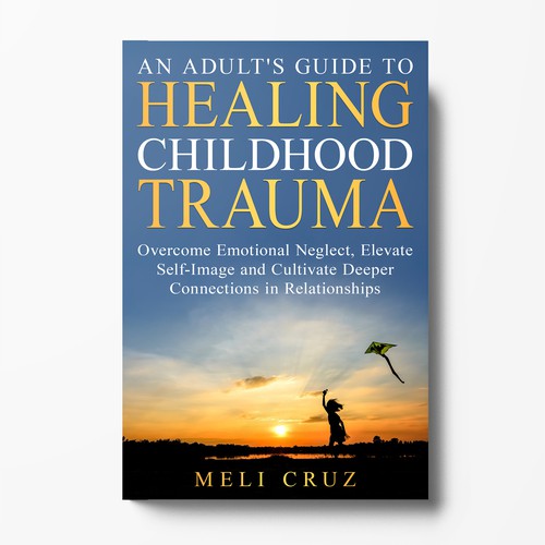 Designs | Book Cover about Healing Childhood Trauma | Book cover contest