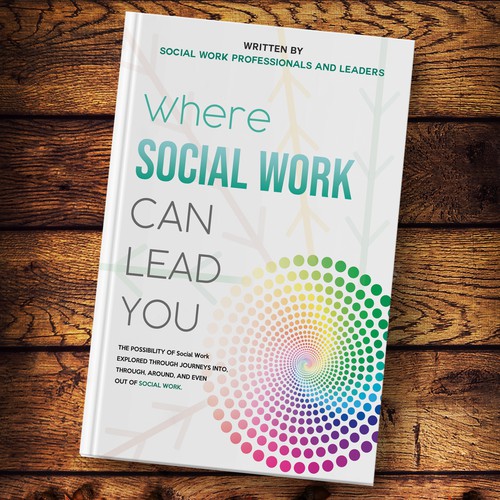 Designs | Design a BOOK COVER for a Vibrant, Radiant Social Work Book ...