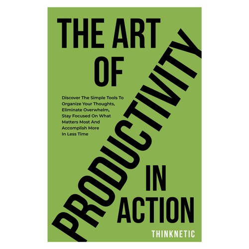 Designs | Design A Clever And Catchy "The Art of Productivity in Action ...
