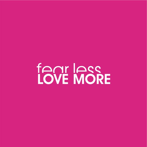 Fear less, love more! Logo design | Sticker contest