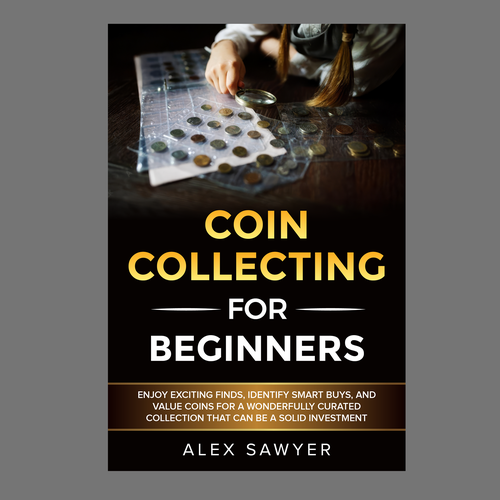 Designs | eBook cover - Coin Collecting for Beginners - aimed at 25-45 ...