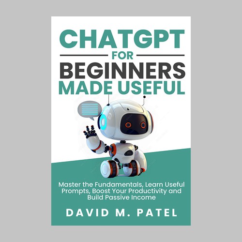 Designs | Attractive Book Cover Design for "ChatGPT for Beginners ...