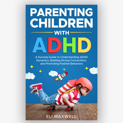 Designs | "Parenting Children with ADHD" Empowering E-book Design ...