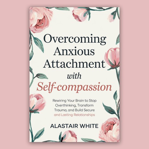 Designs | Ebook Cover for Overcoming Anxious Attachment Style With Self ...