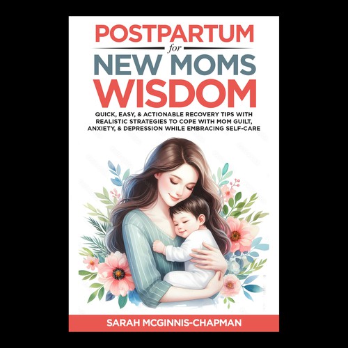 Designs | Unleash Your Creativity: eBook Cover Design for "Postpartum for New Moms Wisdom ...
