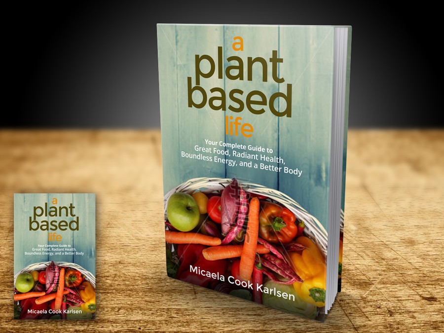 A Plant-Based Life — create a wonderful modern book cover about ...