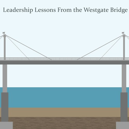 Leadership Lessons from the Westgate Bridge | Illustration or graphics ...